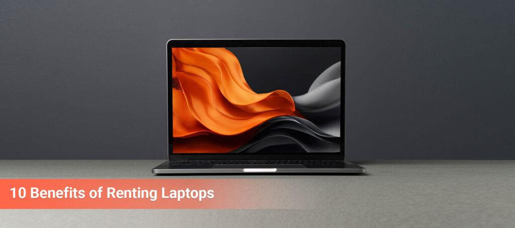Benefits of Renting Laptops in India - Laptop Rental Services